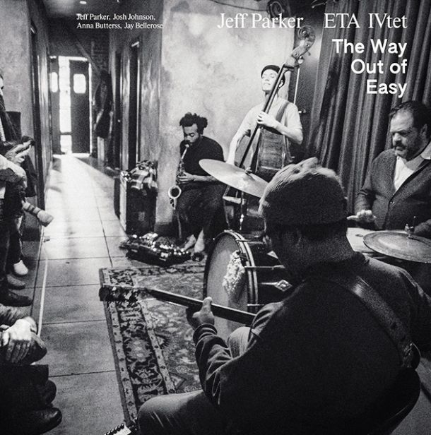 Jeff Parker ETA IVtet: The Way Out of Easy | MLADINA.si